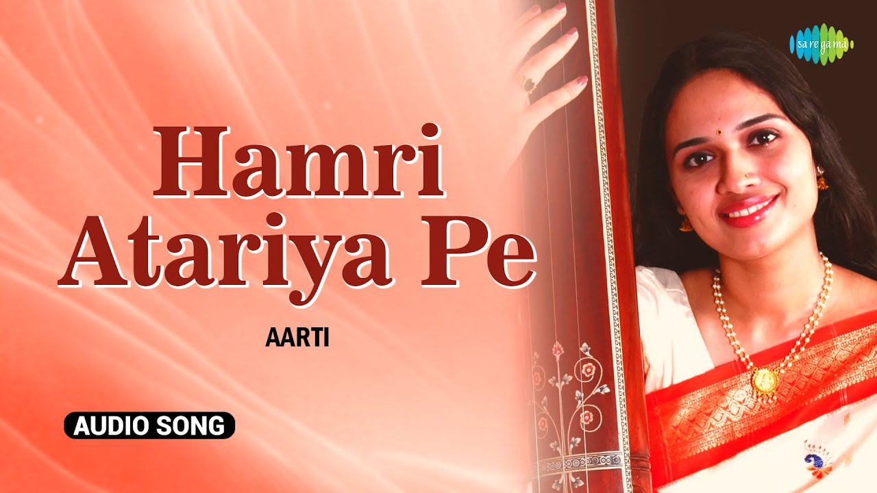 Hamri Atariya Pe | Aarti Kelkar | Jiten Singh | Saregama Hindustani ...
