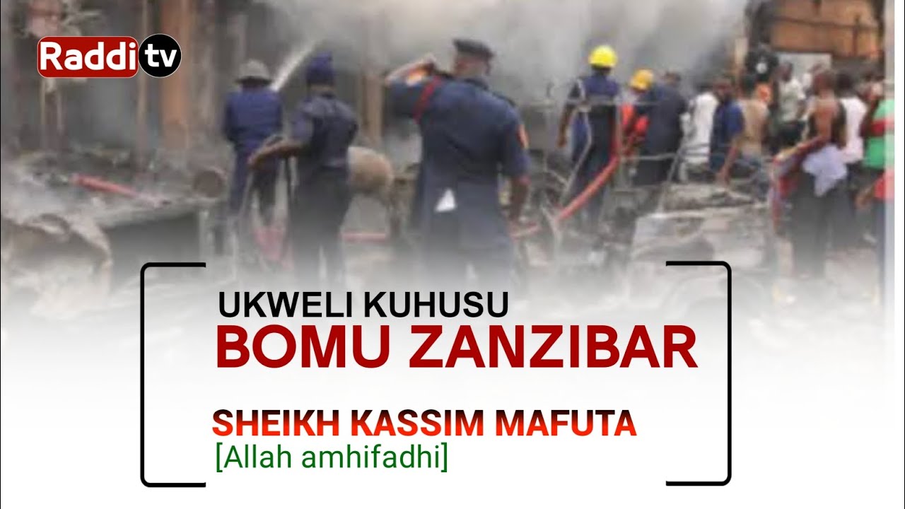 UKWELI KUHUSU BOMU LILILO LIPUKA ZANZIBAR | SHEIKH KASSIM MAFUTA - YouTube