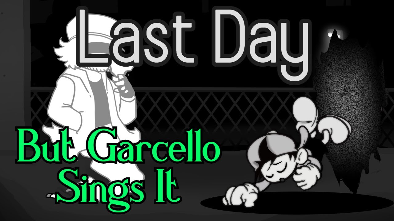 FNF Cover - Last Day But Garcello Sings It + MIDI/FLP (FNF MOD/COVER ...