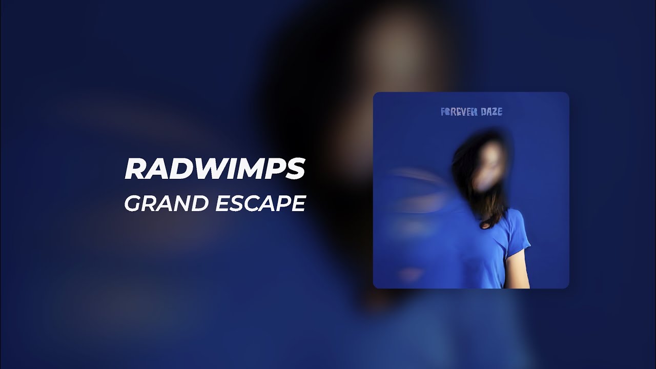 RADWIMPS - Grand Escape Romaji Lirik (Terjemahan Indonesia) OST ...
