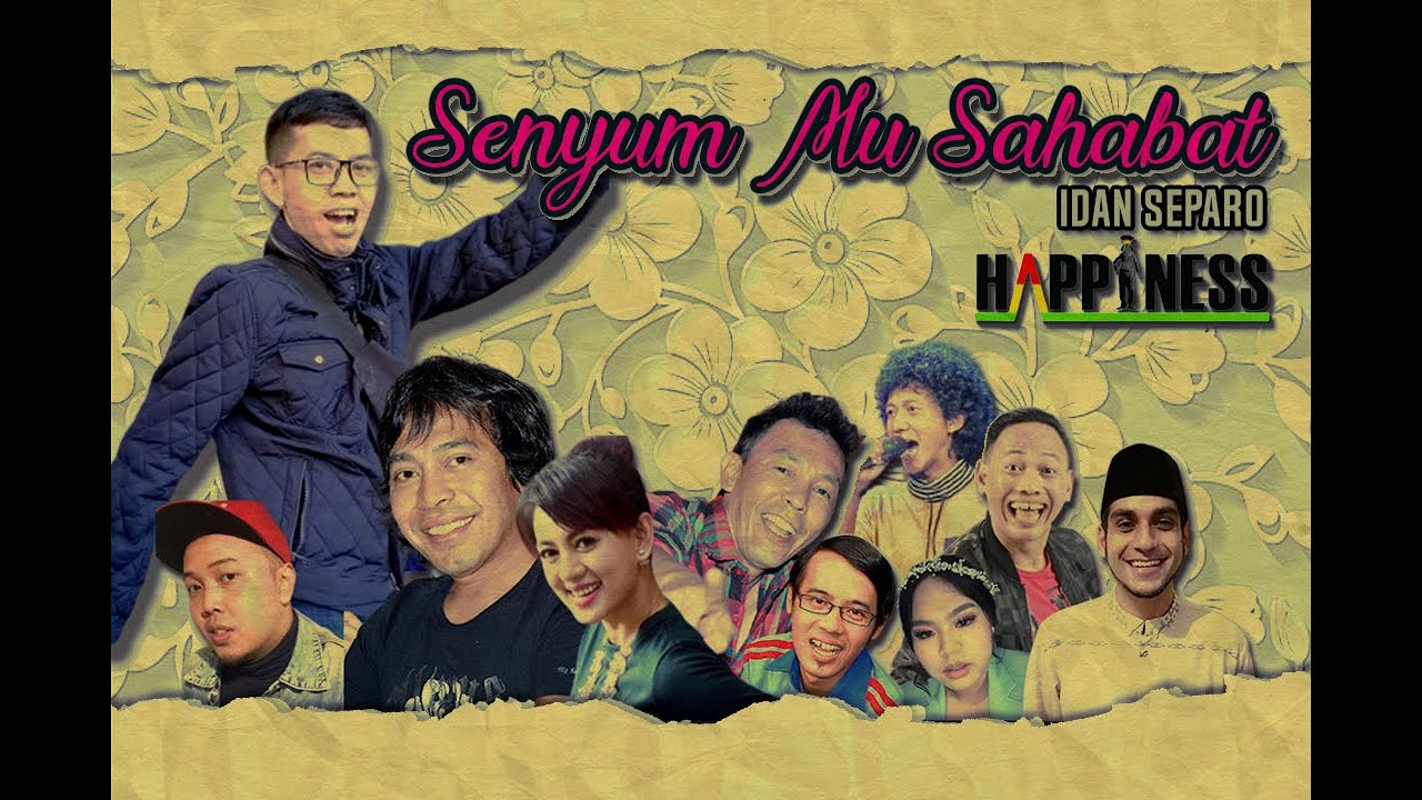 IDAN SEPARO - SENYUM MU SAHABAT - HAPPINESS (Original clip video) - YouTube