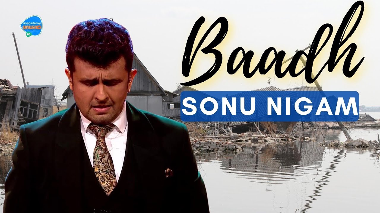 Baadh | Sonu Nigam | An emotional Song about the floods - YouTube