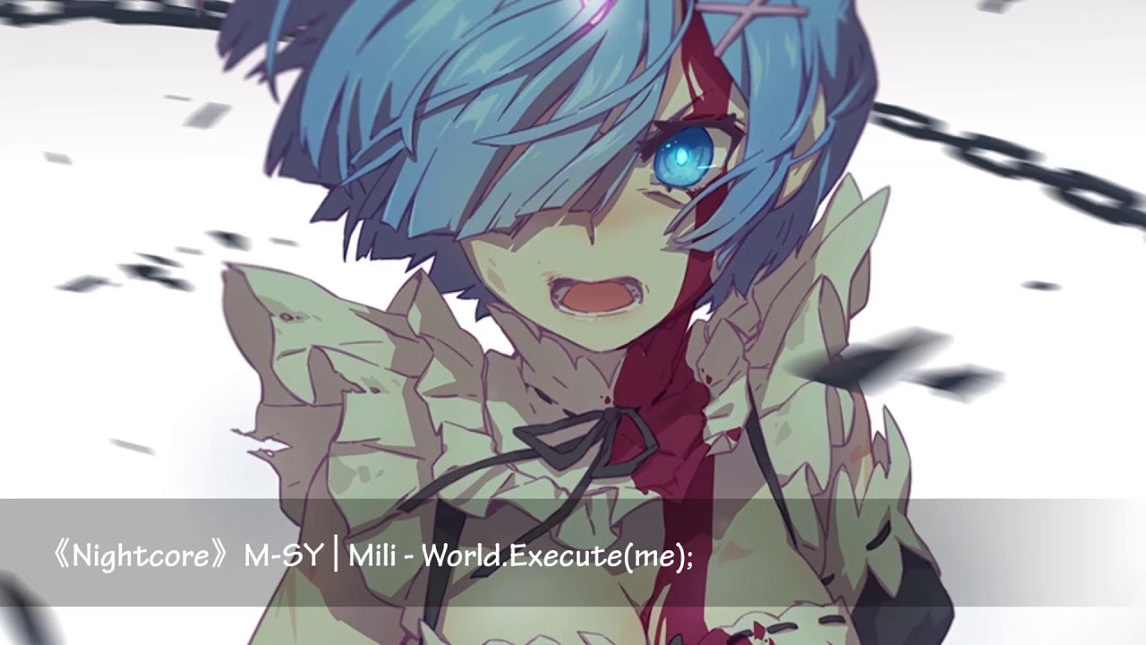 《Nightcore》Mili - World.Execute(me); - YouTube