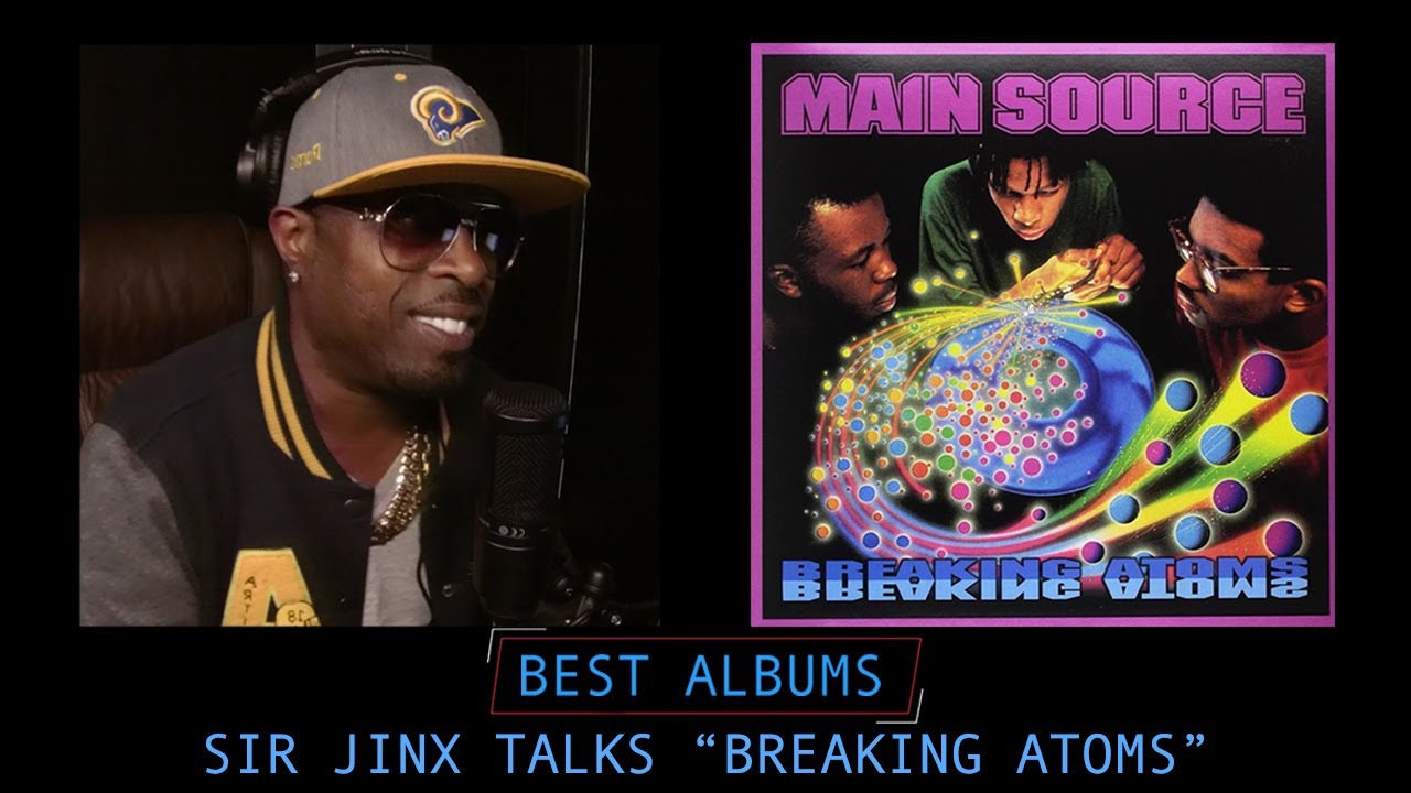 Sir Jinx on Main Source’s “Breaking Atoms” | BEST ALBUMS | Episode 65 ...
