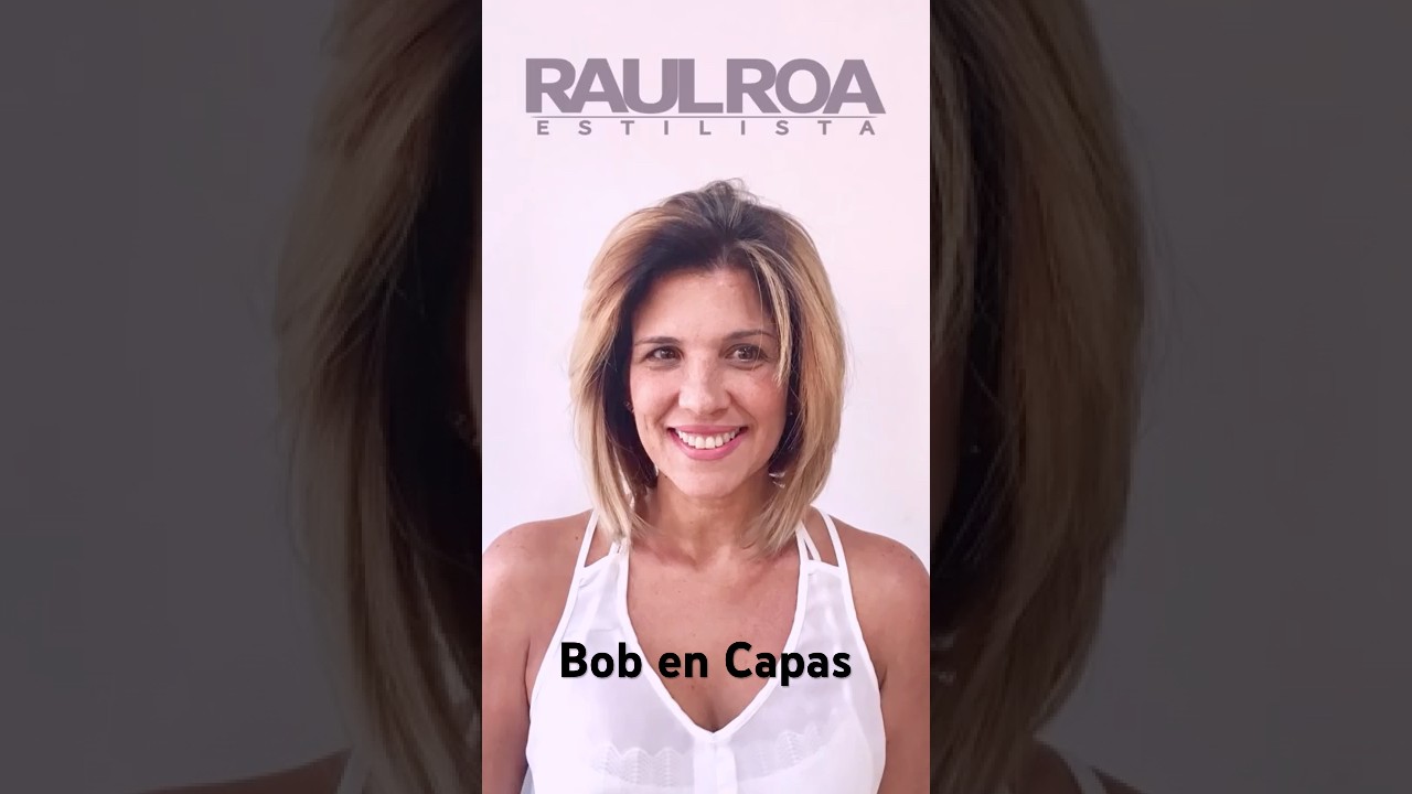 Corte Bob en Capas #shortvideo - RAUL ROA ESTILISTA - YouTube