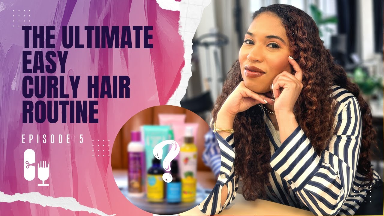 The Ultimate Easy Curly Hair Routine (Episode 5) - YouTube