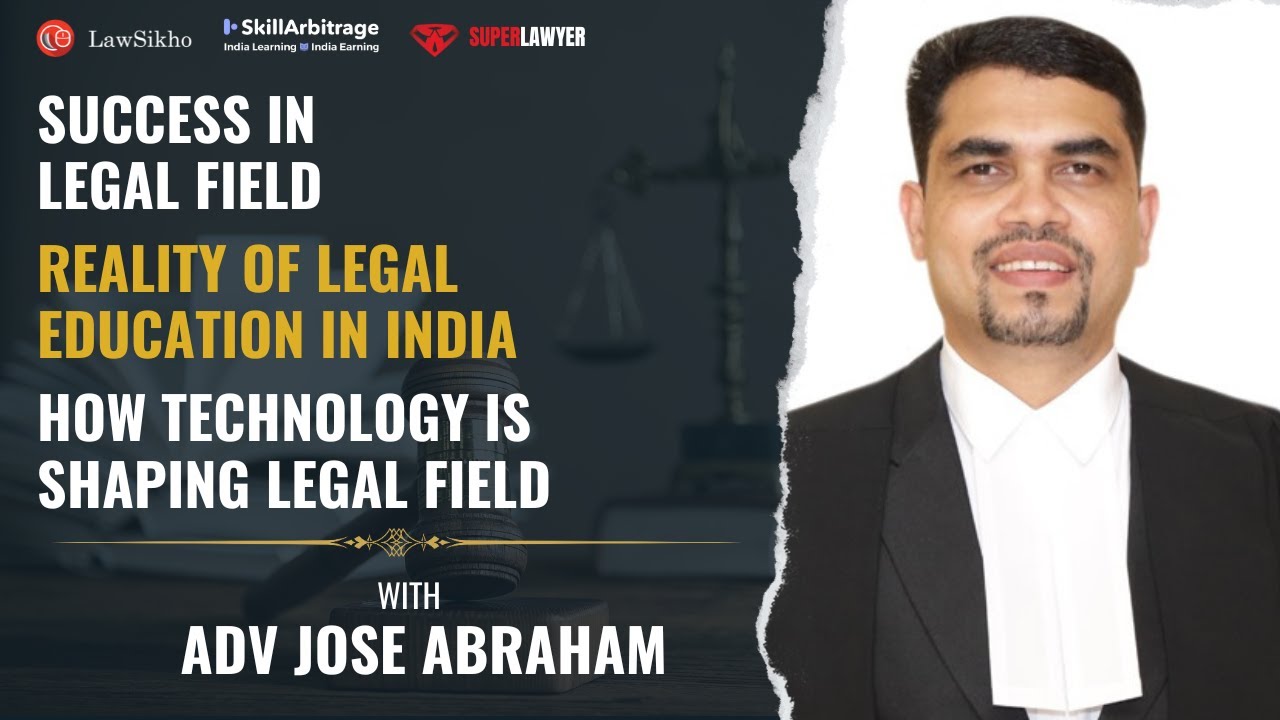 Advocate Jose Abraham on Success in legal field, Reality of Legal ...