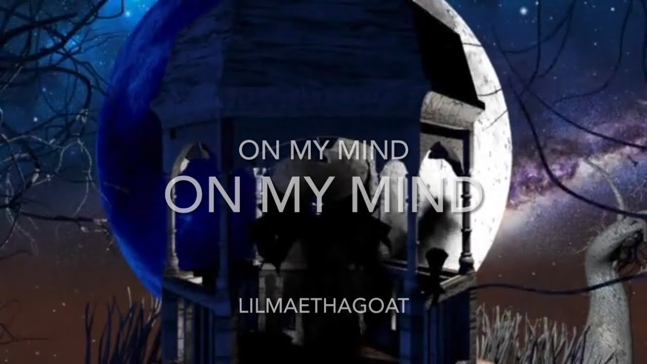 ON MY MIND~MaeThaGoat Official Audio #2022 #onmymind #lilmae - YouTube