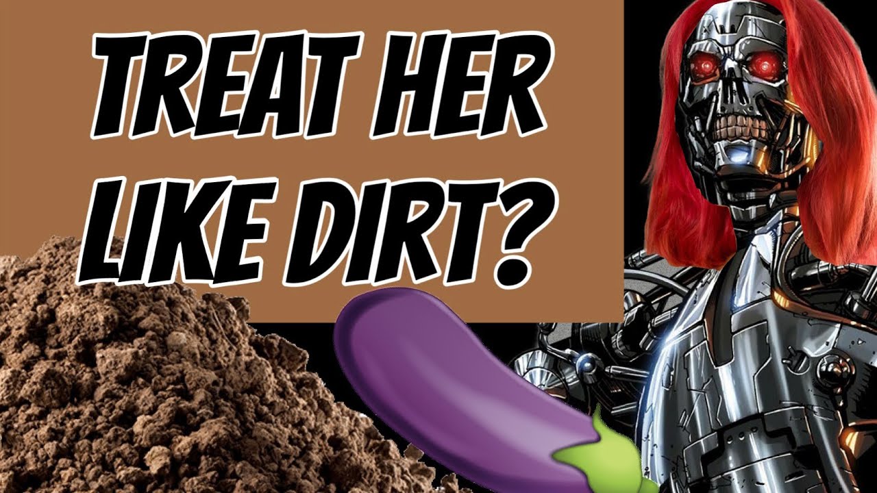 Terminator Women and “Treating her like dirt?” - YouTube