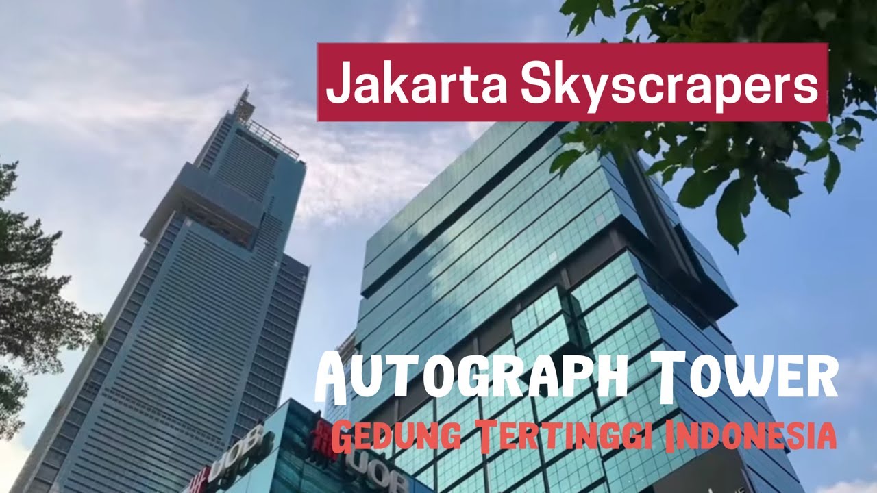 Jakarta Skyscrapers, Autograph tower, gedung tertinggi Indonesia - YouTube