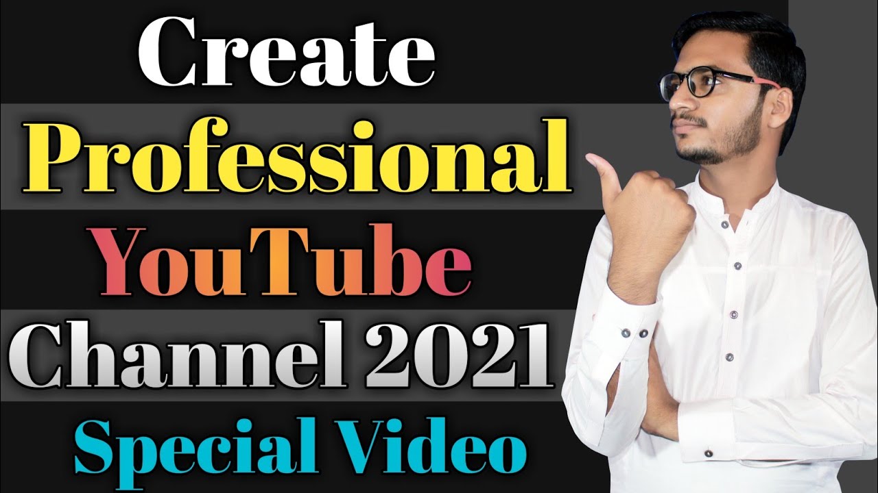 How To Make Professional YouTube channel 2021 - YouTube