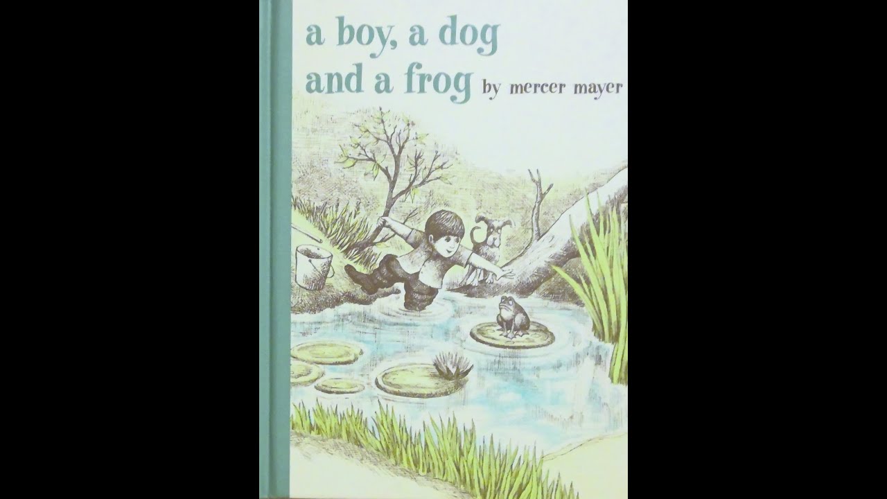 a boy, a dog, and a frog by mercer mayer - YouTube