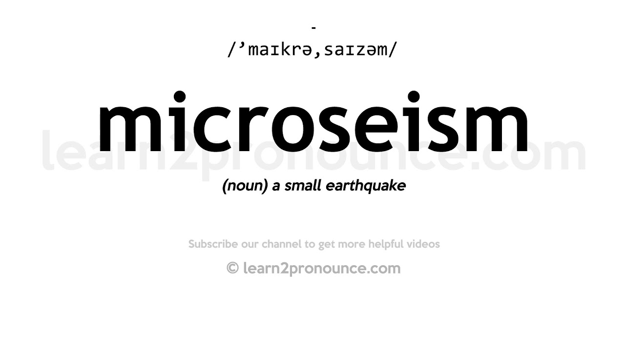 How to pronounce Microseism | English pronunciation - YouTube