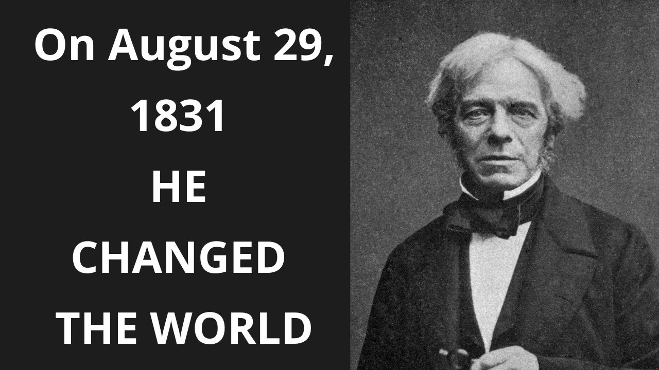 August 29, 1831 - The Day Michael Faraday Changed the World - YouTube