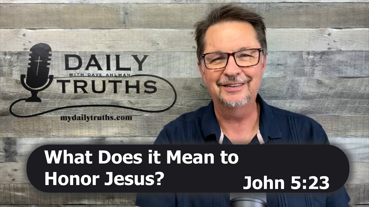 What Does it Mean to Honor Jesus? | John 5:23 - YouTube