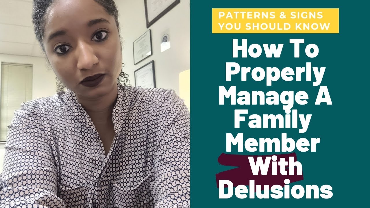 How To Manage A Family Member With #Delusions | Clinical View 101 ...