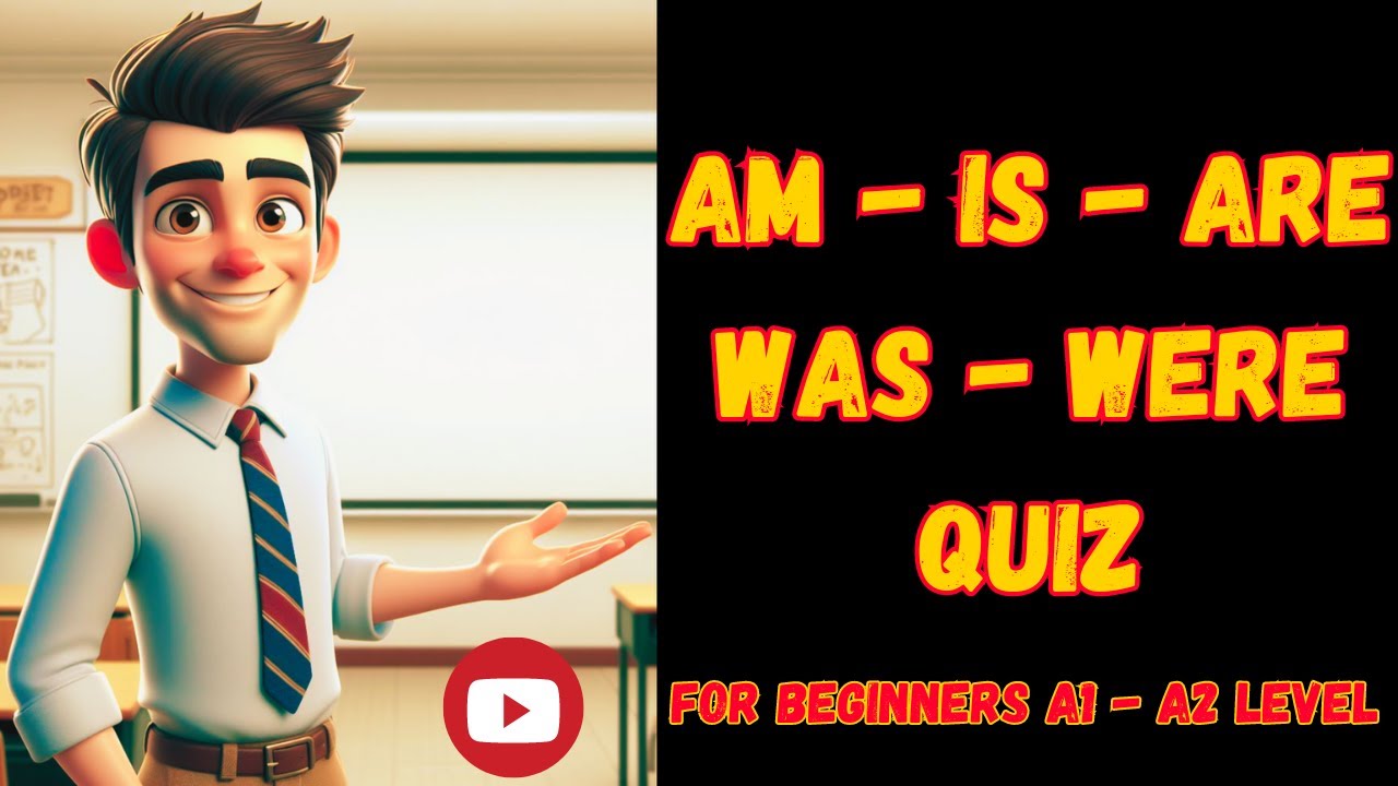AM, IS, ARE, WAS, WERE QUIZ - YouTube