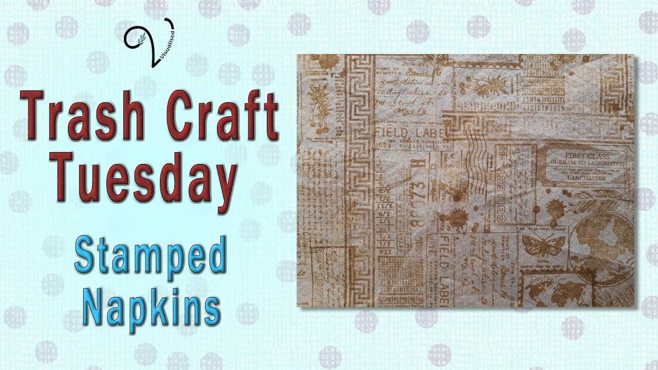Trash Craft Tuesday - stamped napkin masterboard - YouTube