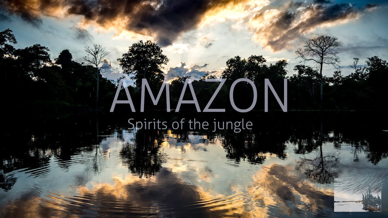 Amazon, Spirits of the jungle - YouTube