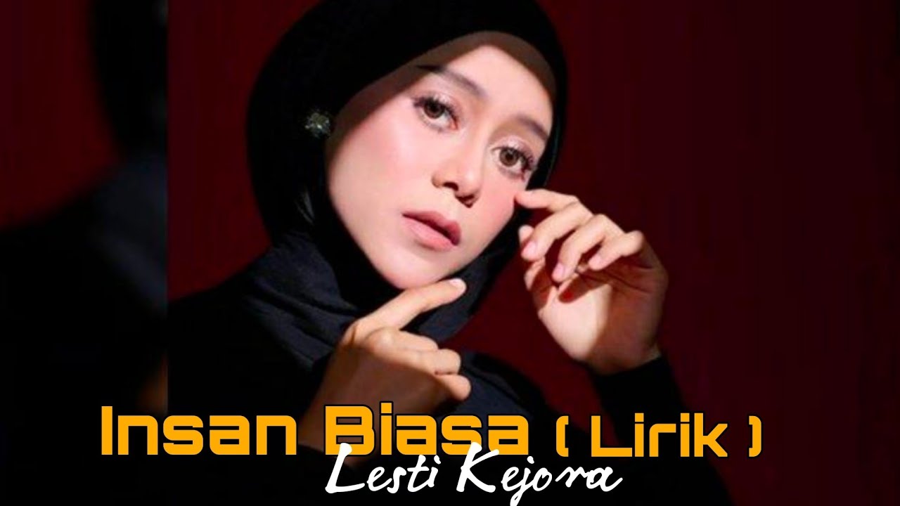 Lesti - Insan Biasa | Lirik Lagu - YouTube