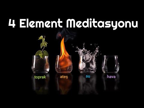 Bu Çalışma Tüm Elementlerinizi Dengeleyecek (4 Element Meditasyonu)