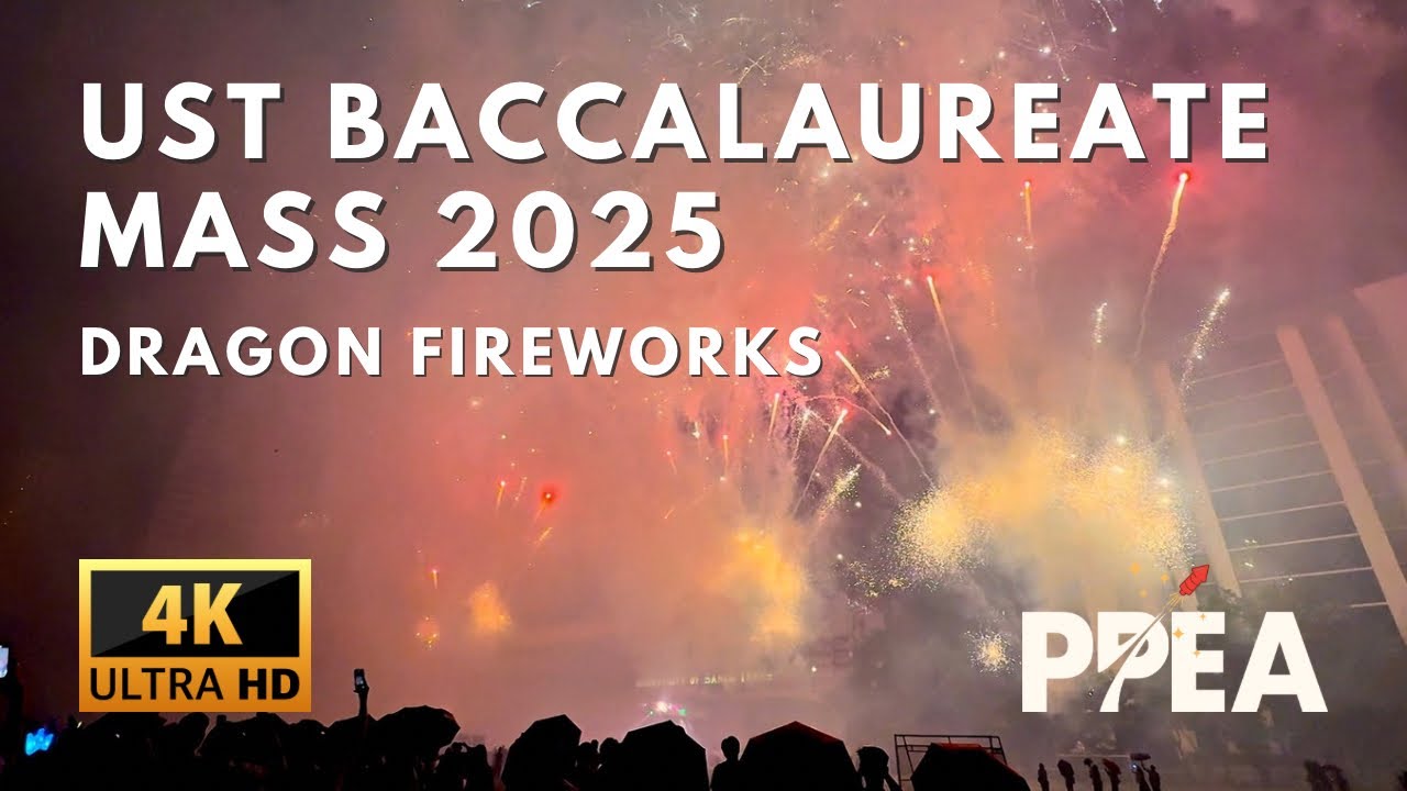 [4K] UST Baccalaureate Mass Pyromusical Display 2025 - Dragon Fireworks ...