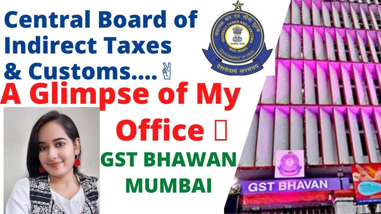 GST (Excise & Customs) Office Mumbai || CBIC Department || Glimpse of ...