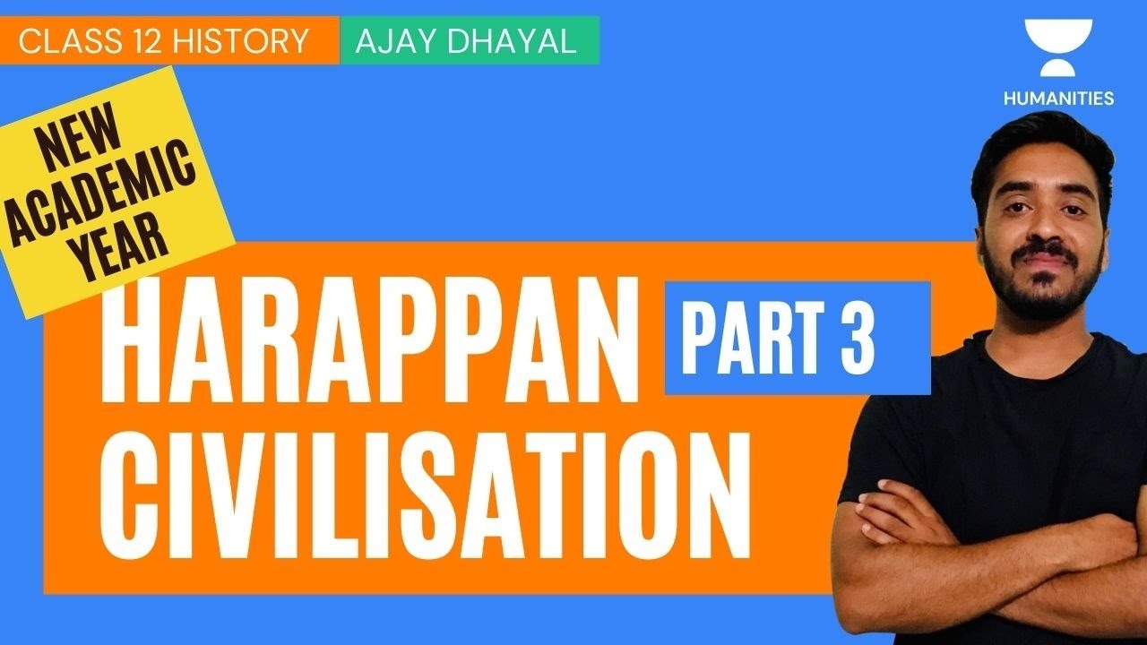 Harappan Civilization | Part 3 | Ajay Dhayal | History | Class 12 - YouTube