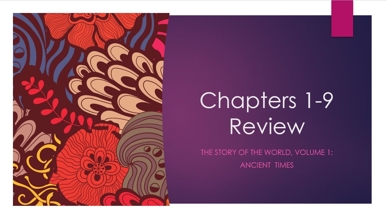 Chapters 1-9 Review Video (The Story of the World, Volume 1: Ancient ...
