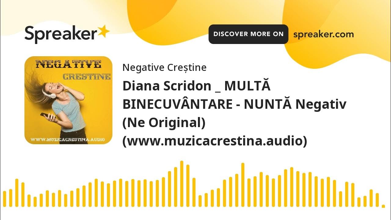 Diana Scridon _ MULTĂ BINECUVÂNTARE - NUNTĂ Negativ (Ne Original) (www.muzicacrestina.audio ...
