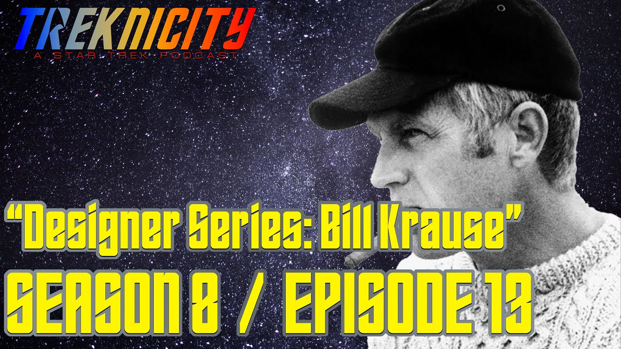 "Designer Series: Bill Krause" - S08E13 - Treknicity - YouTube