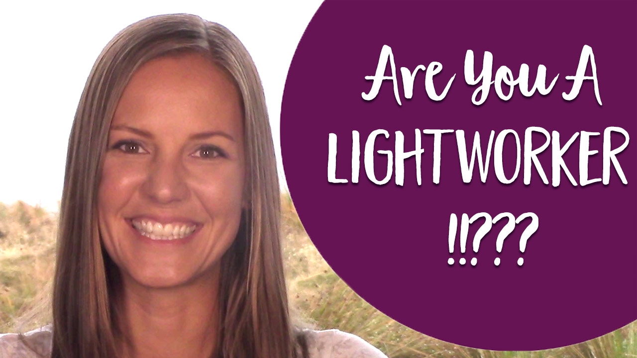 Are you a Lightworker? What Are Lightworkers? How to know for sure if ...