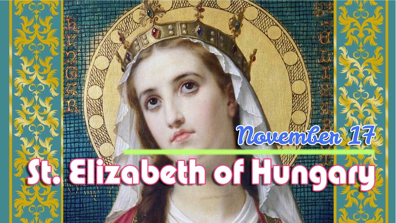 November 17 : St. Elizabeth of Hungary - YouTube