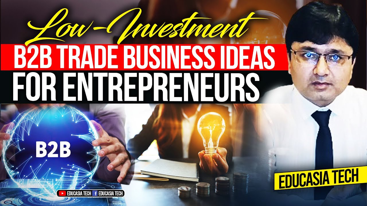 Low-Investment B2B Trade Business Ideas for Entrepreneurs | Unlocking ...