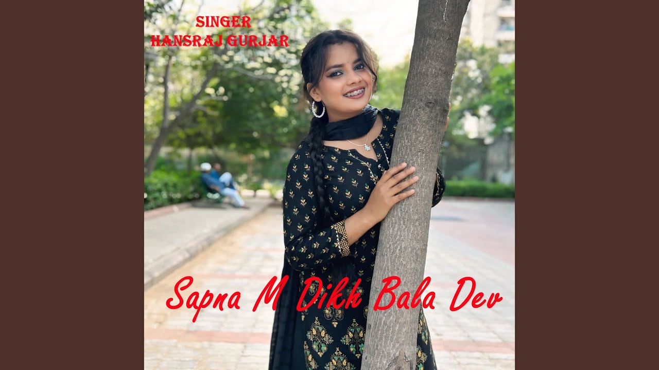 Sapna M Dikh Bala Dev - YouTube