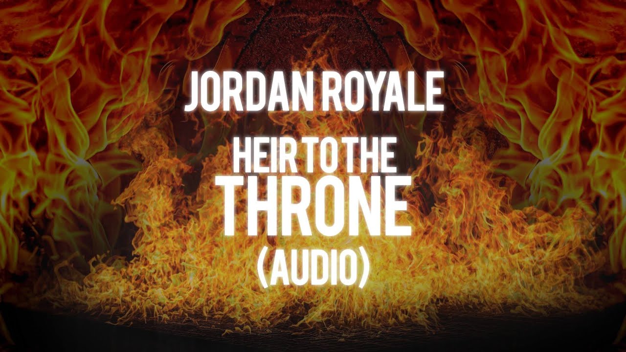 Jordan Royale - Heir to the Throne (Audio) - YouTube