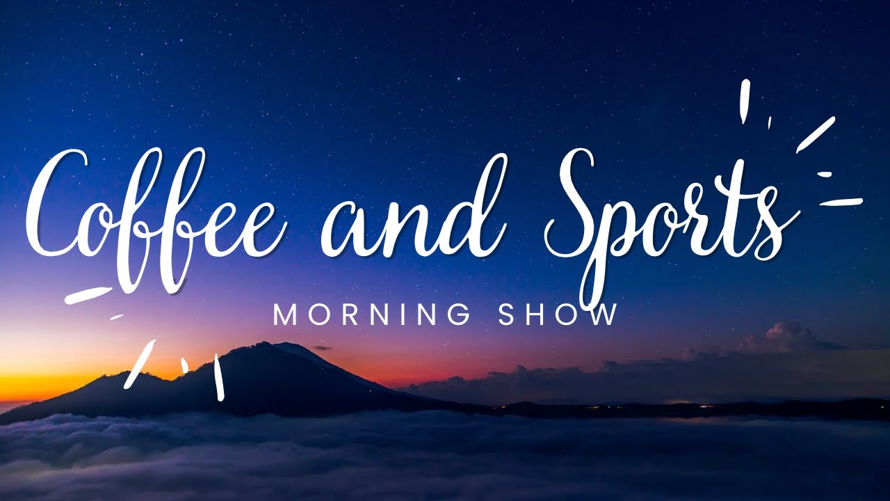 Coffee and Sports Morning Show - YouTube