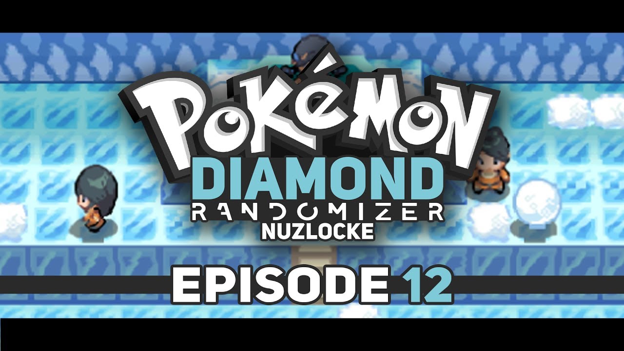 Pokemon Diamond Randomizer Nuzlocke Episode 12 - "Fully Evolved Pokemon ...