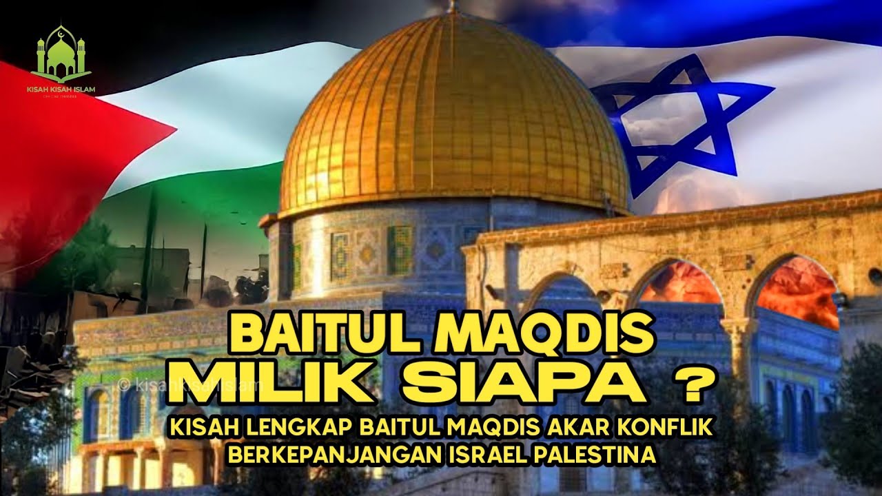 BAITUL MAQDIS MILIK SIAPA ? | Sejarah Baitul Maqdis Akar Krisis ...