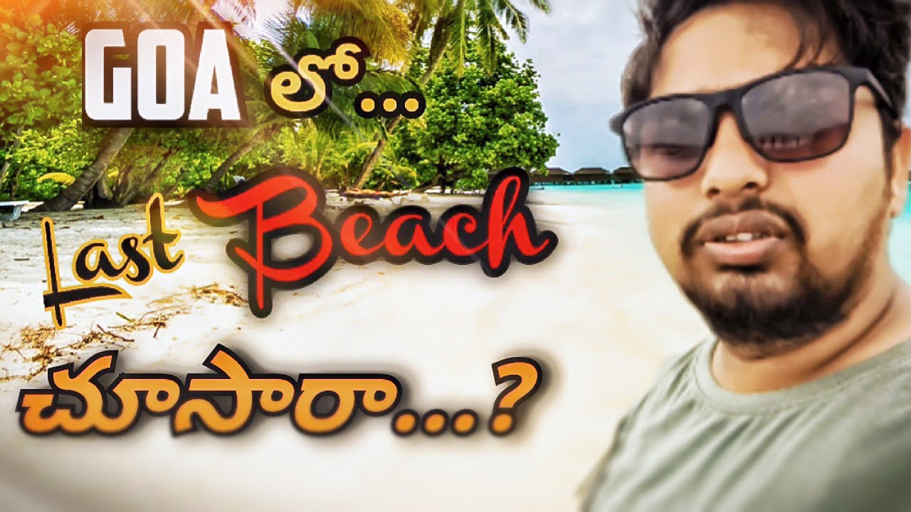 BYE BYE GOA...! | Hyd-Goa | Goa లో Last beach చూసారా...? - YouTube