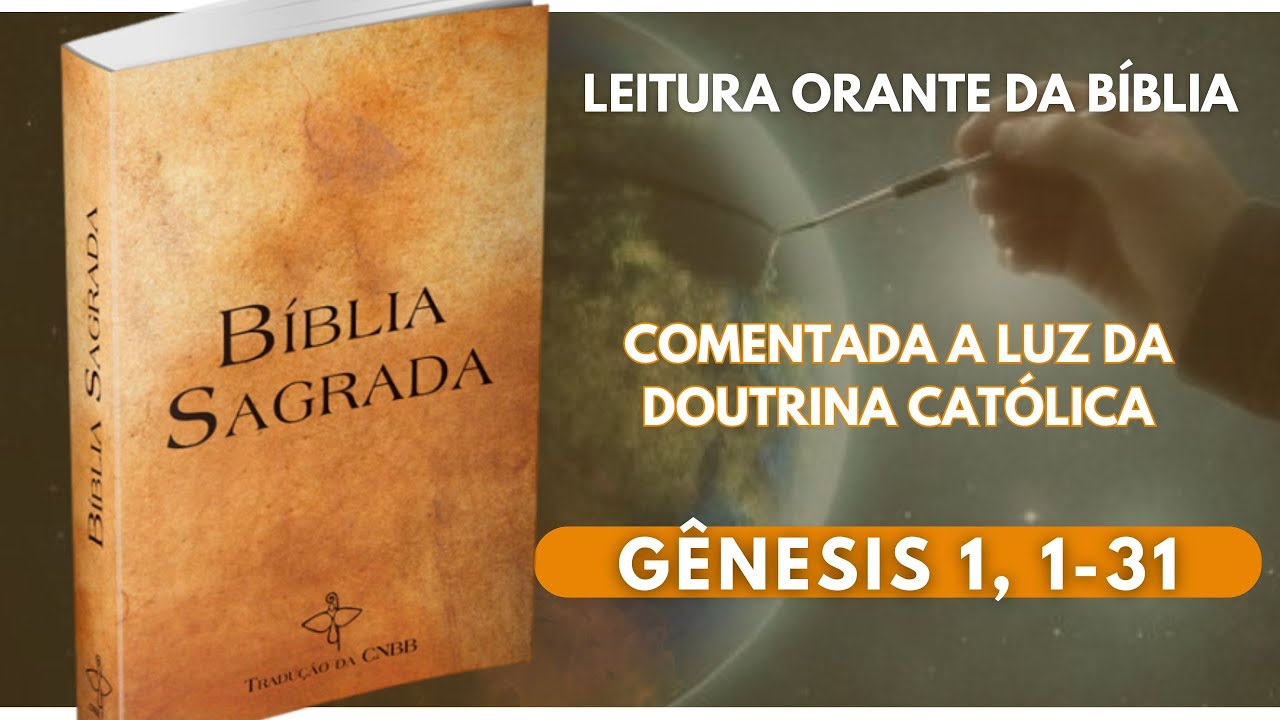 Gênesis 1, 1-31 - Leitura orante e explicação católica. - YouTube