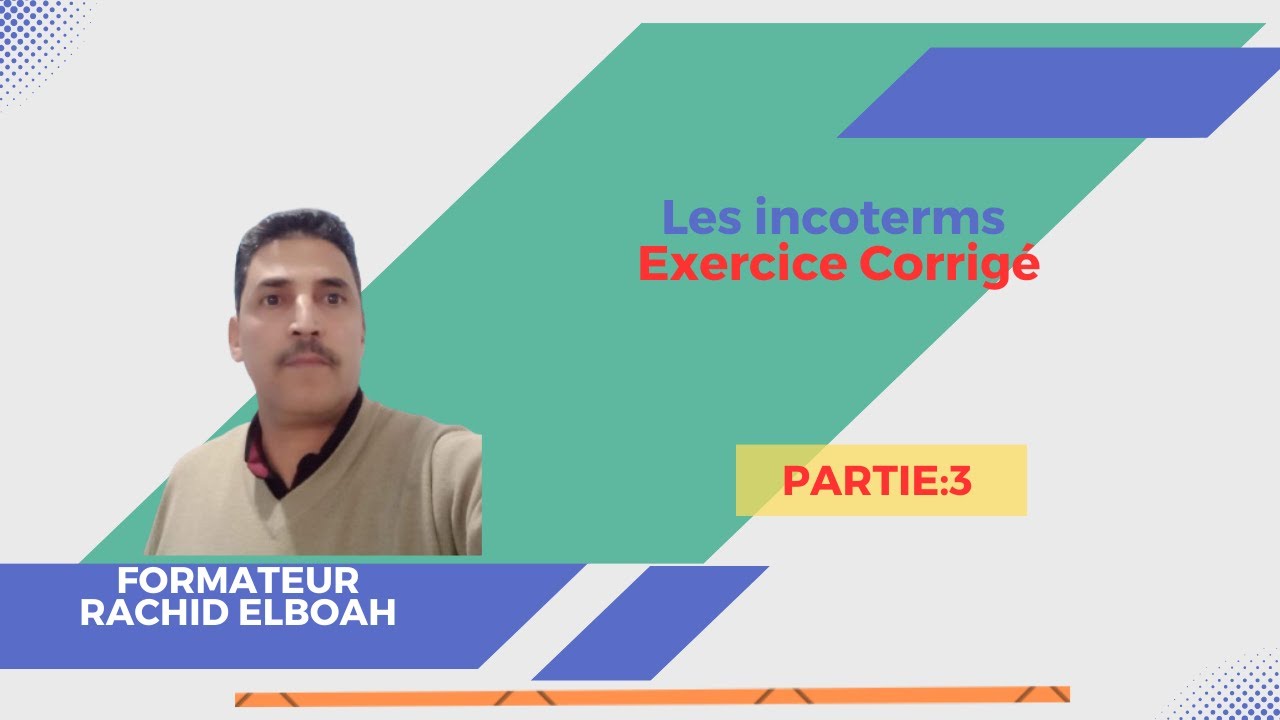 La logistique: Les incoterms Exercice Corrigé (Partie 3) - YouTube