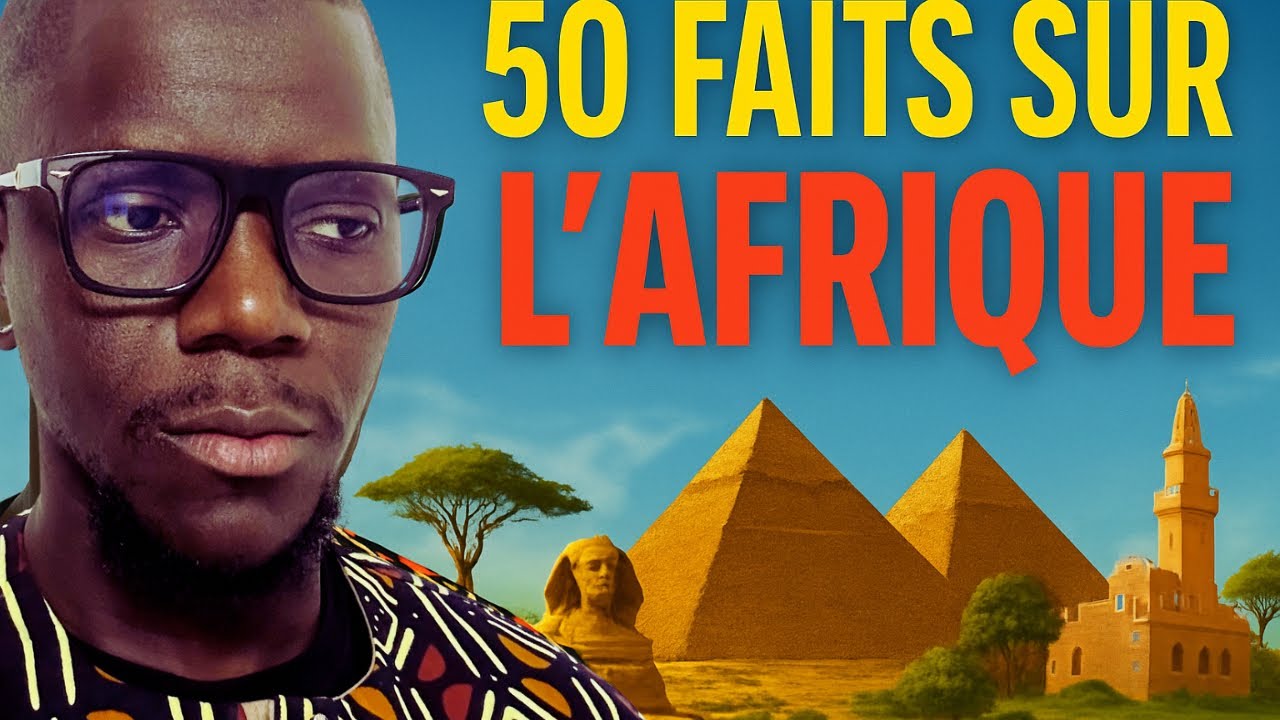 50 vérités sur l’Afrique que ton école a ignorées - YouTube