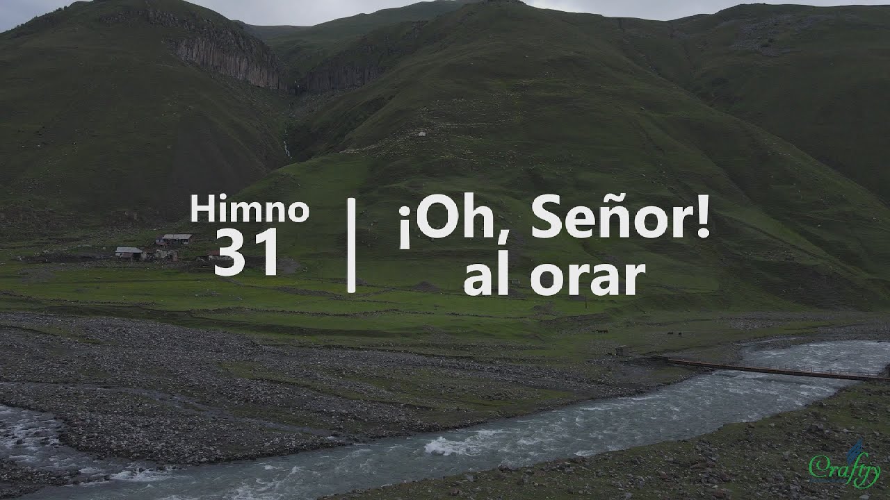 Himno 31 - ¡Oh, Señor! al orar - Himnario Adventista Chords - Chordify