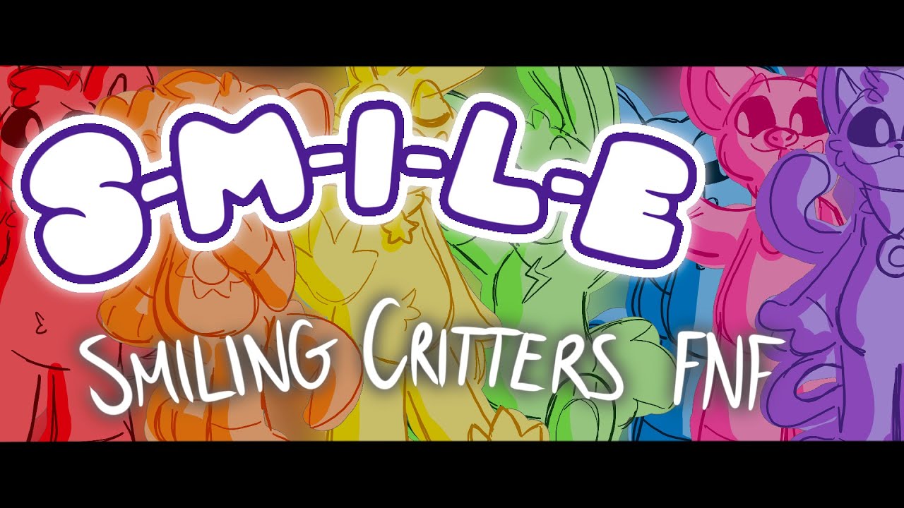 S-M-I-L-E | Smiling Critters Marathon Song: FNF (HalfCollab w ...