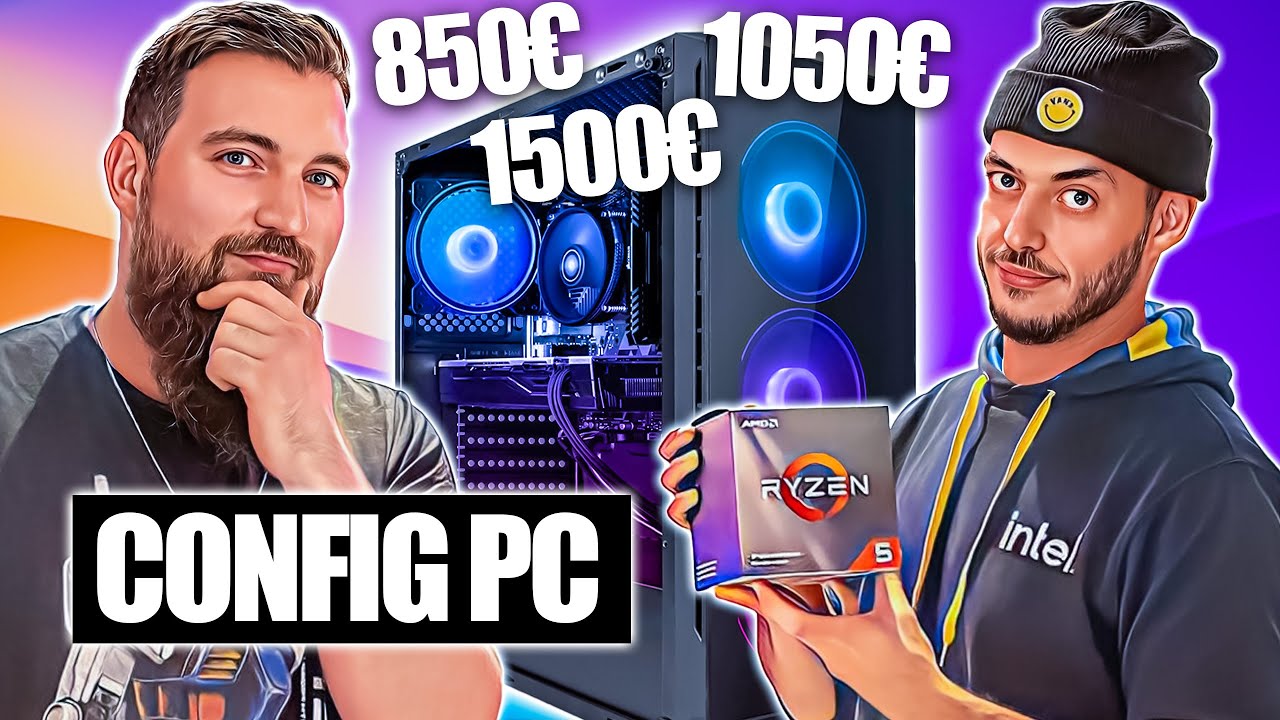 CONFIG PC GAMER ULTIME à 850€ 1050€ et 1500€ - YouTube