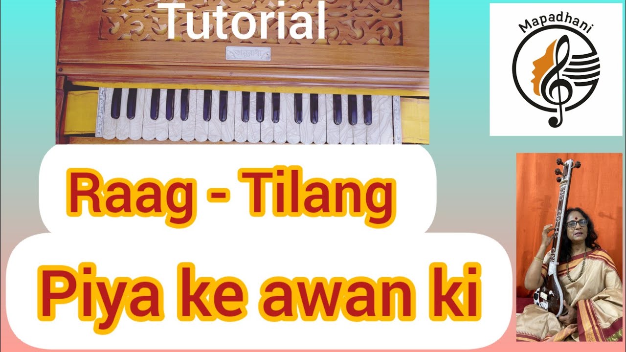 235/Raag - Tilang/Piya ke awana ki/#howtolearn #tutorial @Mapadhani ...