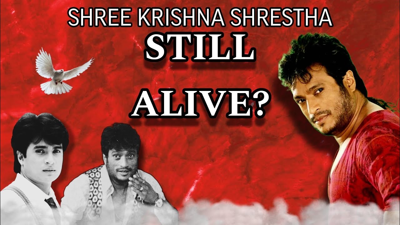 Shree krishna Shrestha , Still Alive?? - YouTube