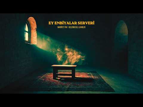 Ey Enbiyalar Serveri | Marifet FM | Geleneksel İlahiler