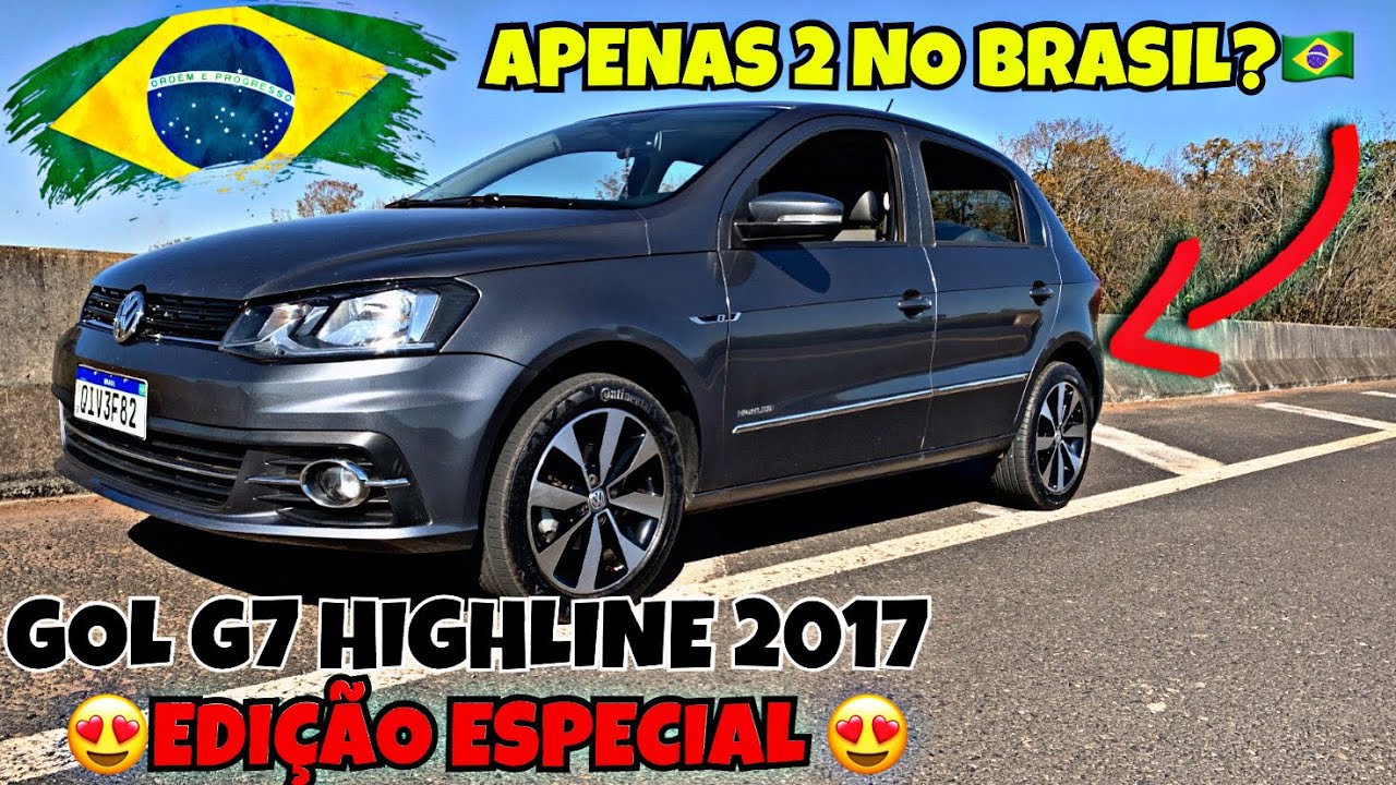 GOL G7 HIGHLINE 2017-(EDIÇÃO ESPECIAL) APENAS 2 NO BRASIL???🇧🇷😍 - YouTube